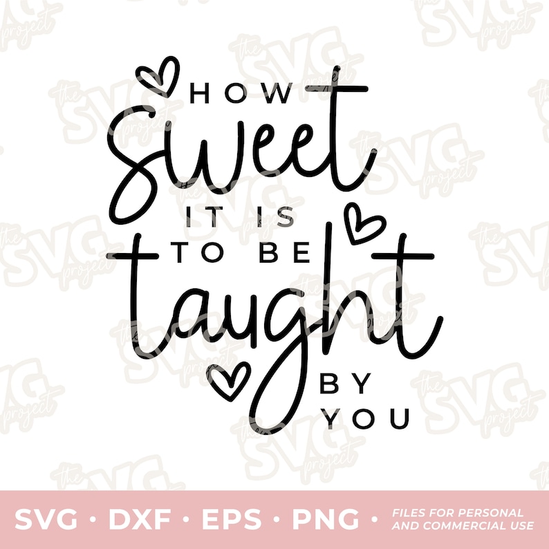 How Sweet It is to Be Taught by You SVG Vinyl Cutting File Valentines ...