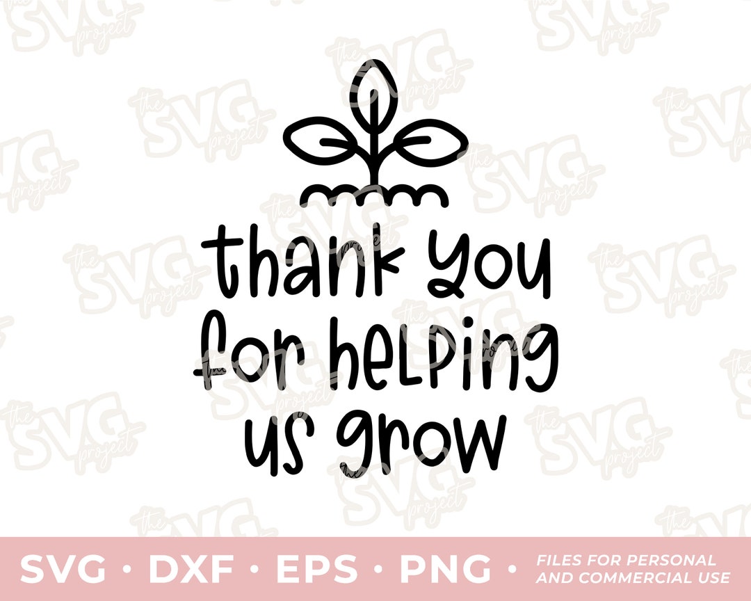Thank You for Helping Us Grow SVG Vinyl Cutting Files for - Etsy