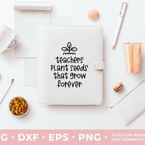 Teachers Plant Seeds That Grow Forever | SVG Vinyl Cutting Files ...