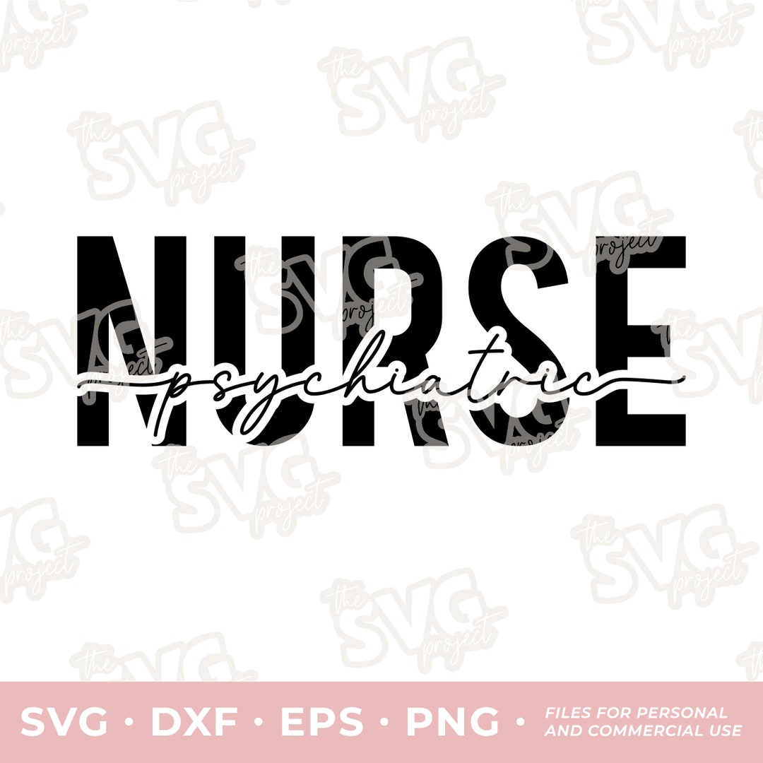Psychiatric Nurse SVG | Vinyl Cutting File – Personal + Commercial ...