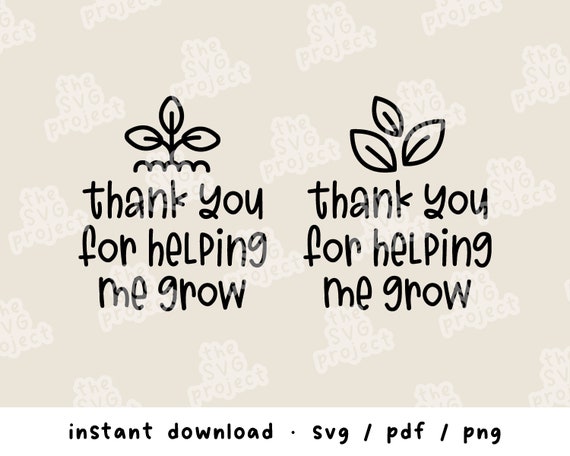 Thank You for Helping Me Grow Bundle SVG Vinyl Cutting Files - Etsy