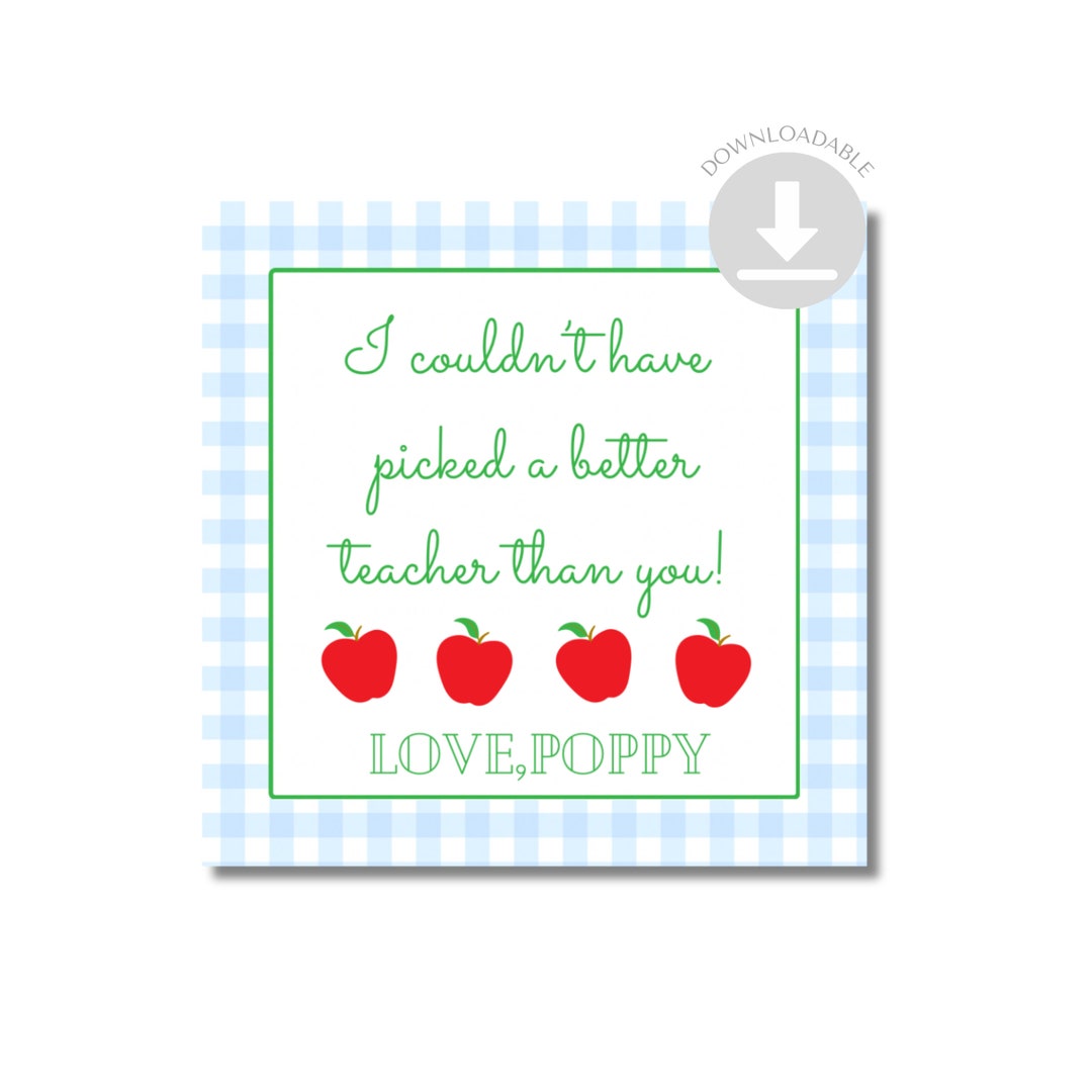 Printable Teacher Appreciation Tag / I Couldn't Have Picked a Better ...