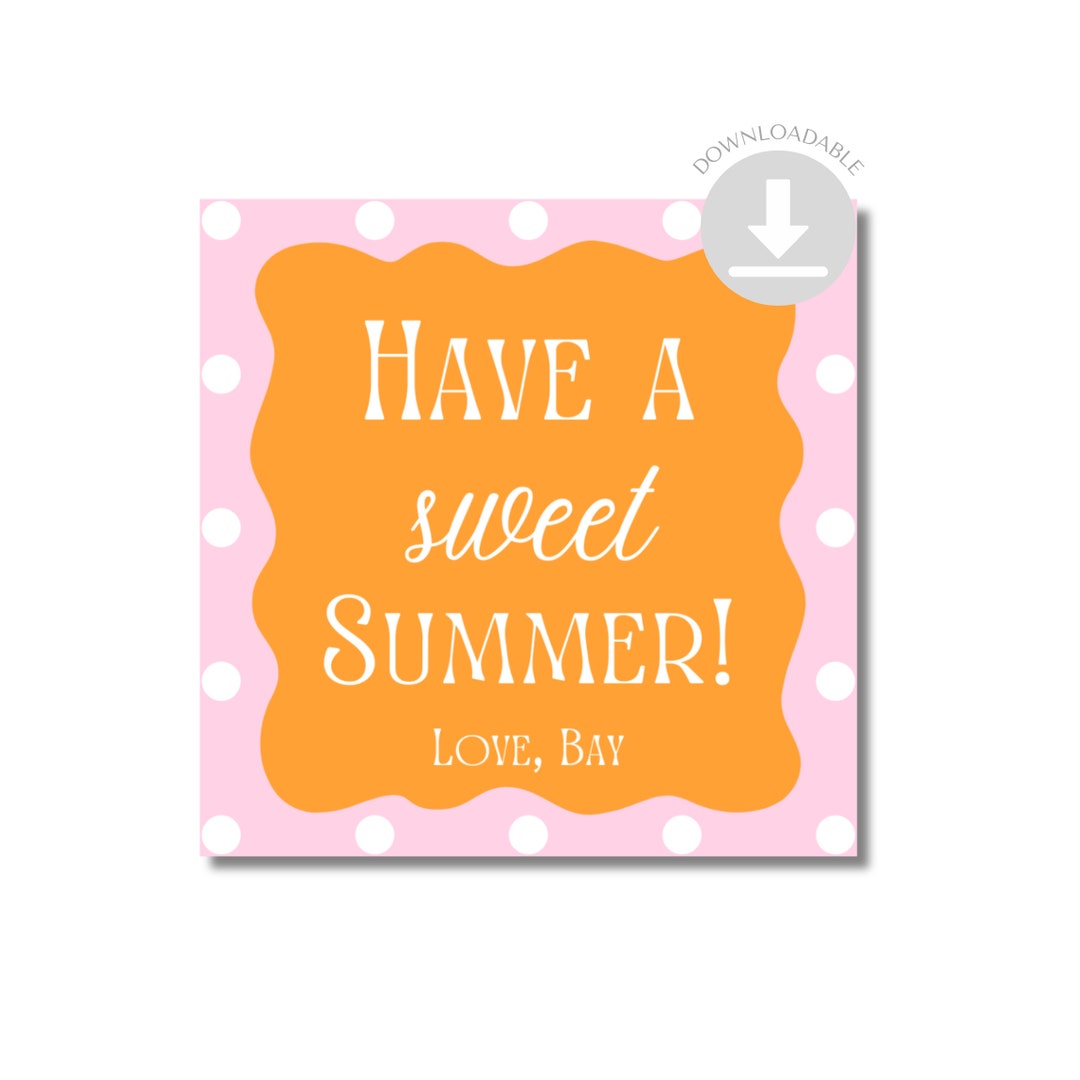 Printable Have a Sweet Summer Gift Tag / Pink and Orange / End of ...