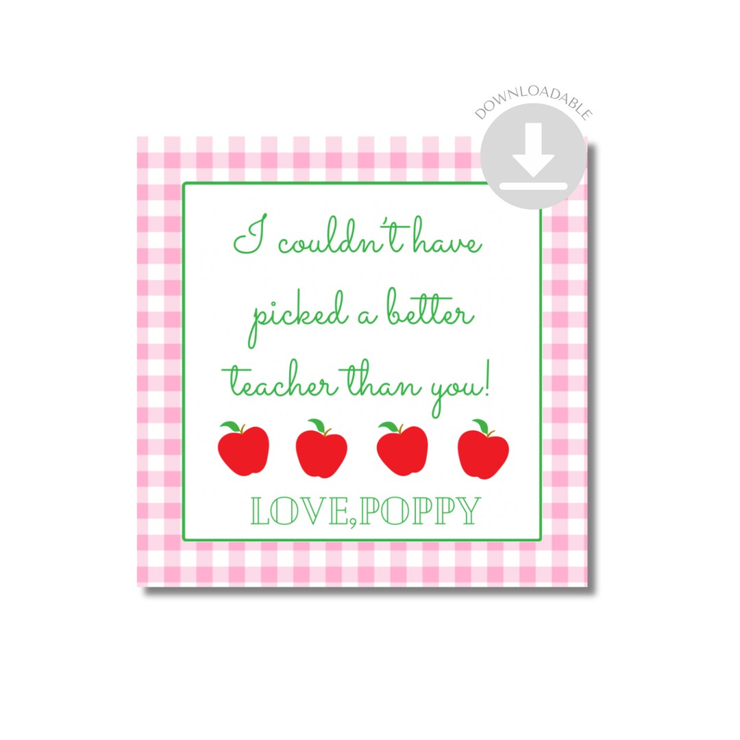 Printable Teacher Appreciation Tag / I Couldn't Have Picked a Better ...