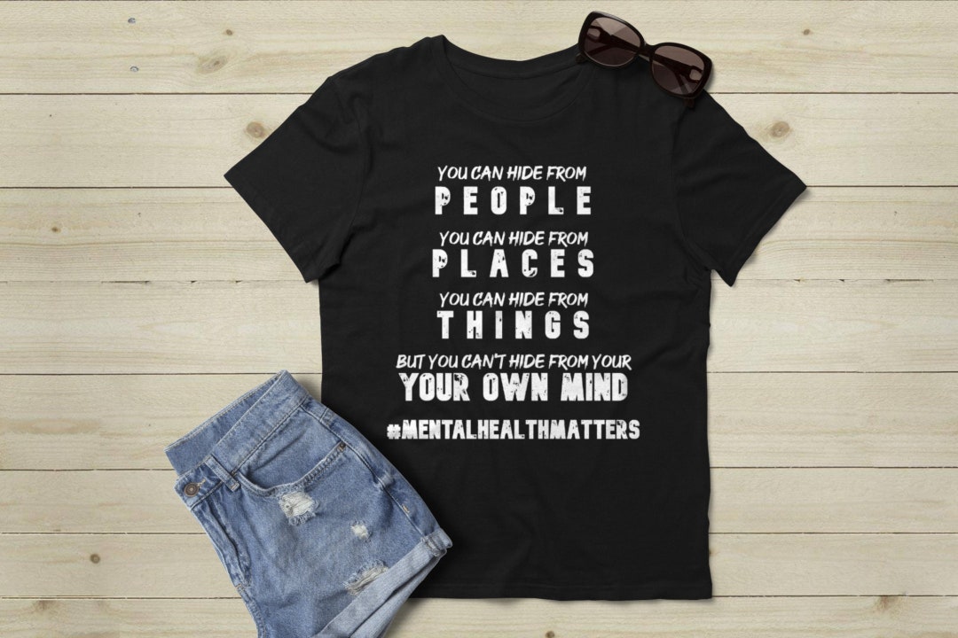 You Can't Hide From Your Own Mind Anxiety T-shirt for Mental Health ...