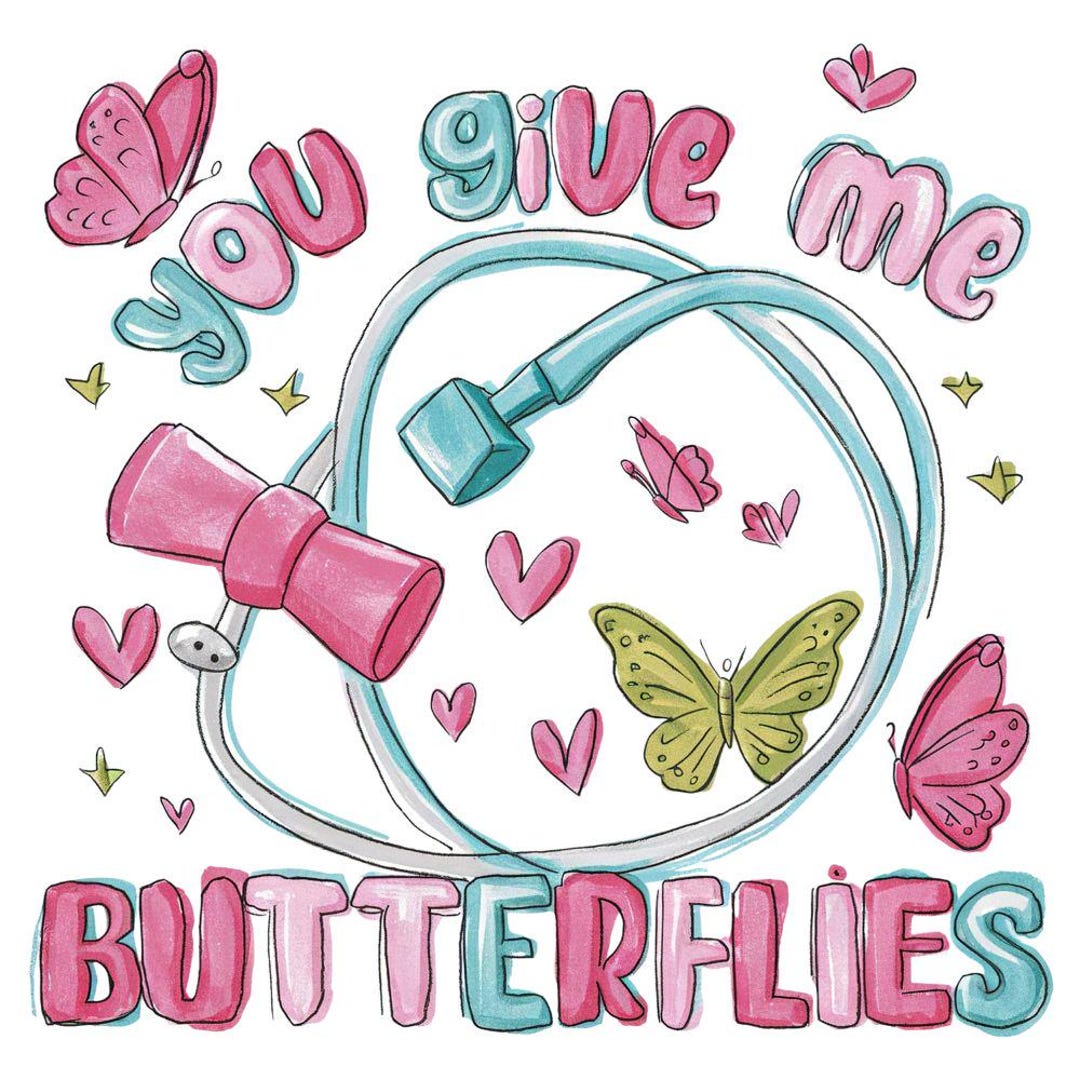 You Give Me Butterflies Nurse Digital Design | Cute Nursing PNG, JPEG ...