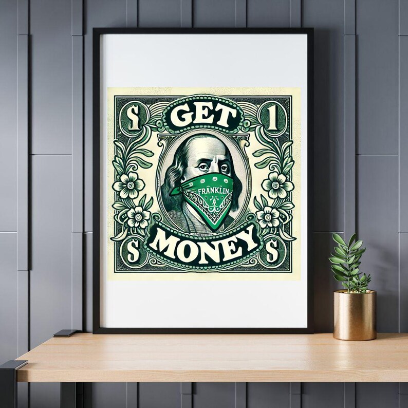 Get Money Benjamin Franklin Art | Urban Dollar Bill Design | Digital ...