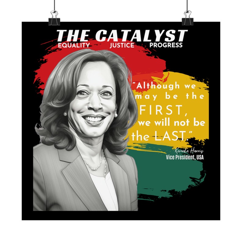 Kamala Harris Posters | the Catalyst for Equality, Justice and Progress ...