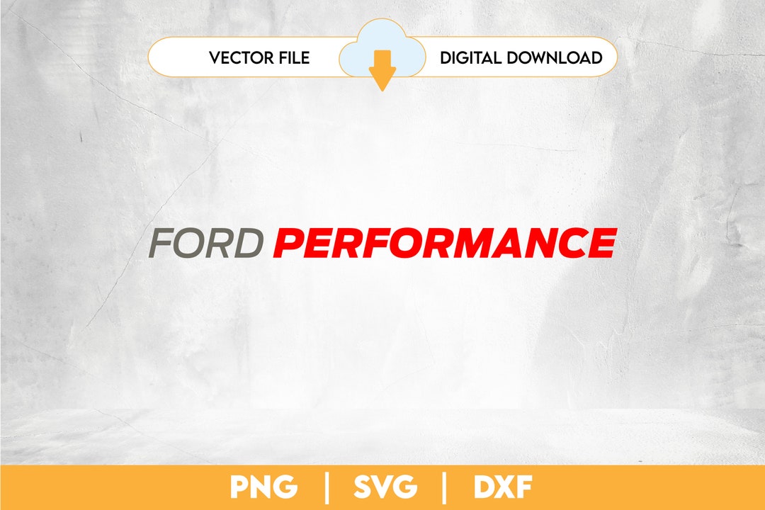 Ford Performance Racing Digital File Vector DXF PNG SVG Instant ...
