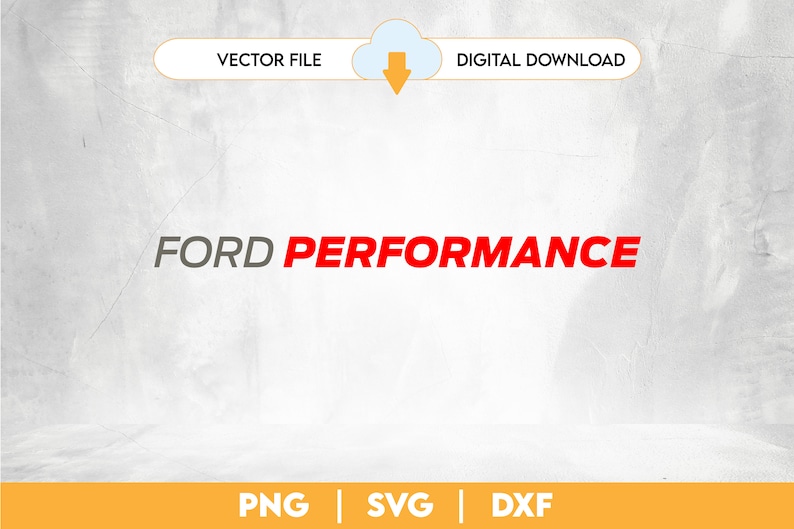 Ford Performance Racing Digital File Vector DXF PNG SVG Instant ...