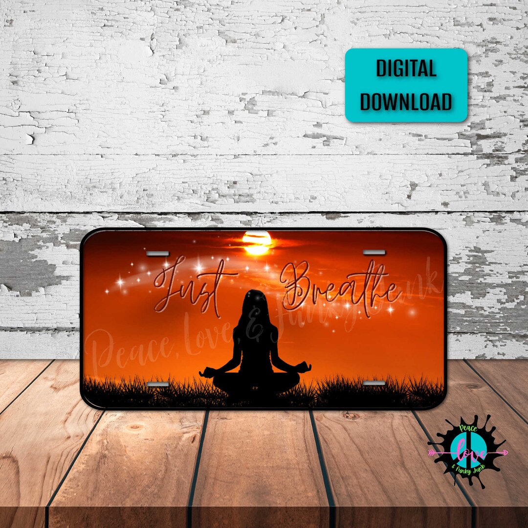 Yoga Pose License Plate Png: Just Breathe Sublimation Design (digital ...