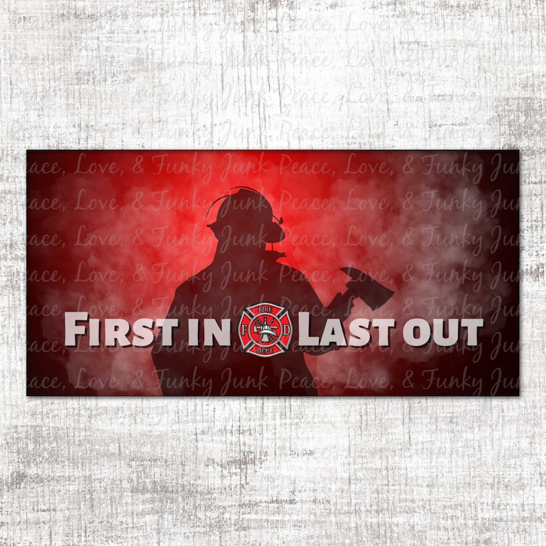 First in Last Out Firefighter License Plate Png for - Etsy