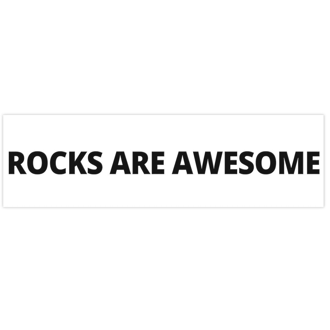 Rocks Are Awesome Bumper Sticker, Geology, Gemology, Petrology ...