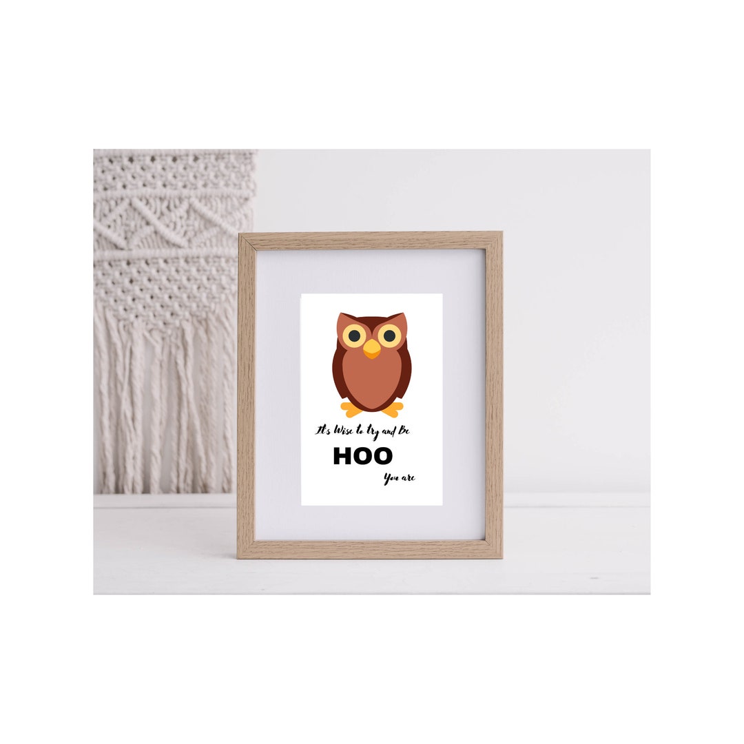 Owl Printable Download Resizable 24 X36/ It's Wise to Be Hoo You Are ...