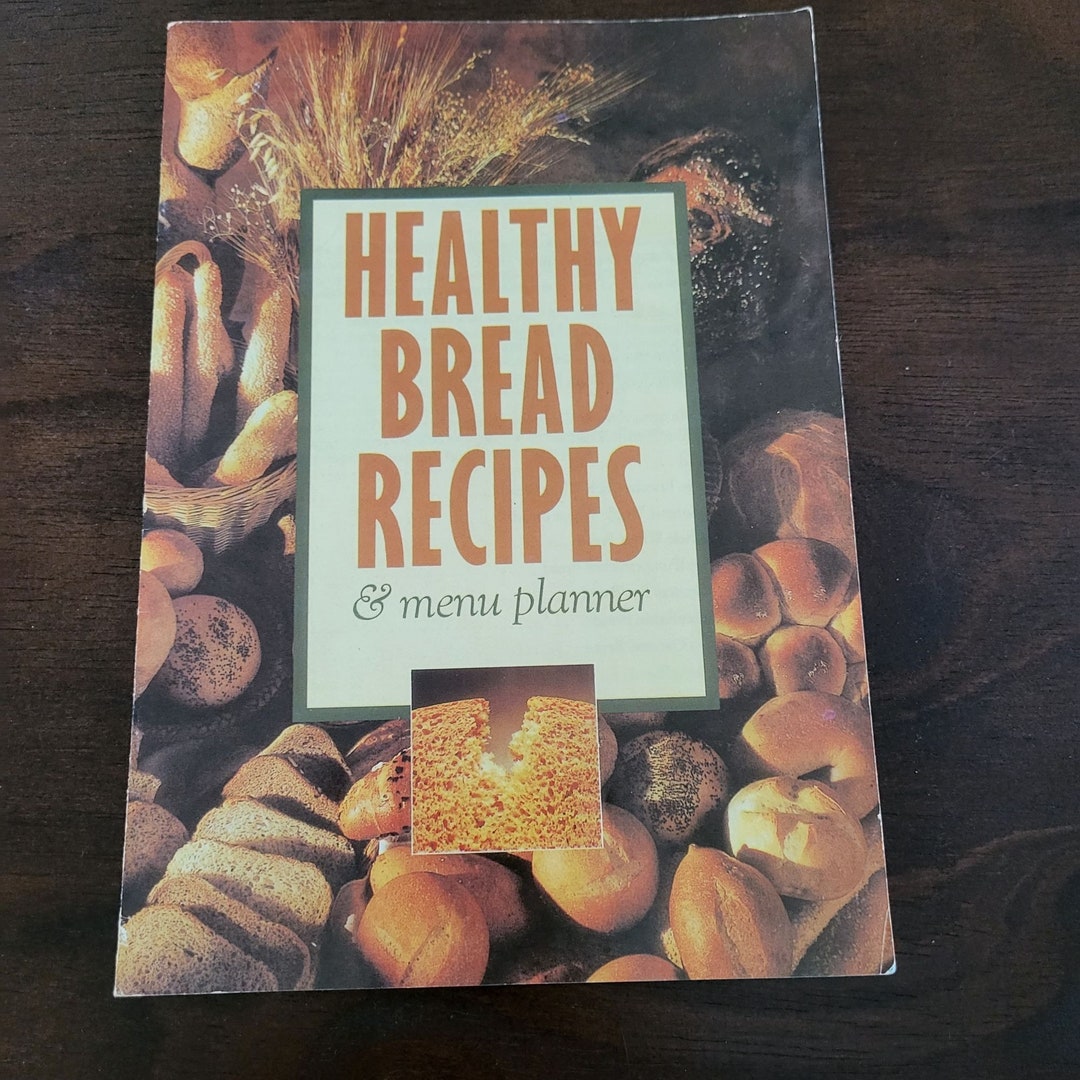 Healthy Bread Recipes & Menu Planner Pamphlet January 1, 2002 Cookbook ...