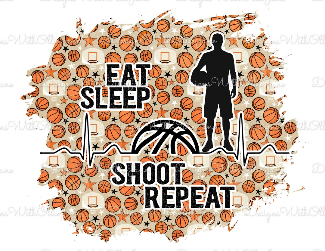 Basketball, Eat Sleep Shoot Repeat, PNG, Sublimation, BOY, Sports ...