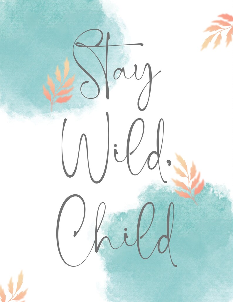 Digital Download- Stay Wild, Child Quote Poster or Flyer - Etsy