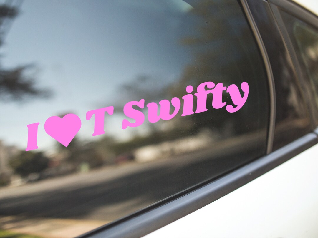Customizable I Love Taylor Swifty Decal Sticker for Car, Laptops, Walls ...