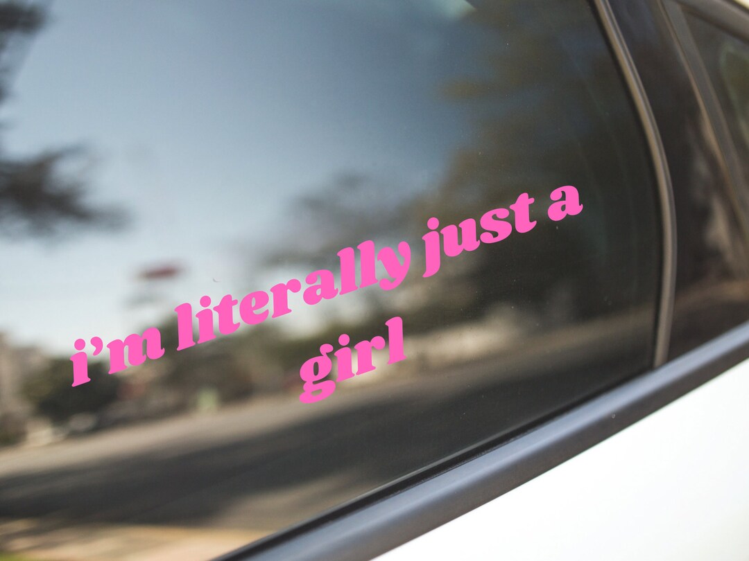 I’m Literally Just a Girl Sticker for Car, Laptop, Phone, Cute Sticker ...
