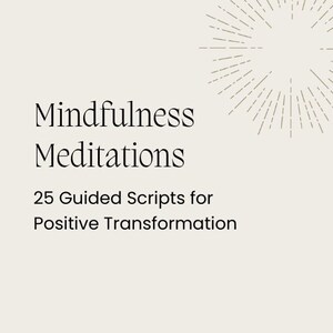 Mindfulness Meditations: 25 Guided Scripts for Positive Transformation ...