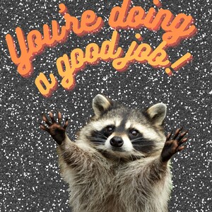 Inspirational Raccoon Doing a Good Job Poster - Etsy