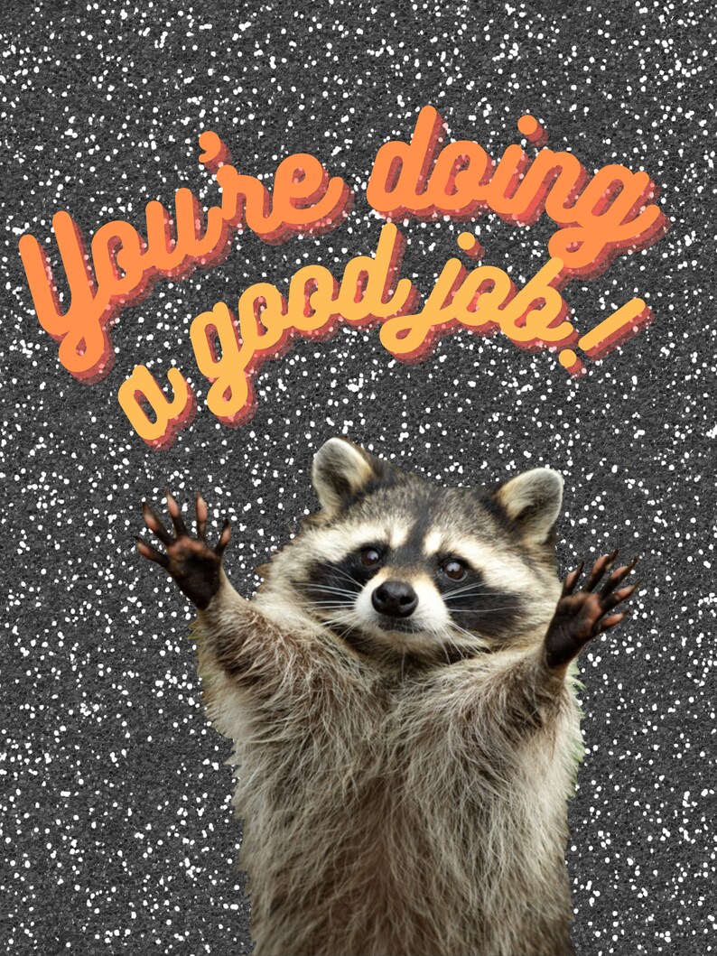 Inspirational Raccoon Doing a Good Job Poster - Etsy