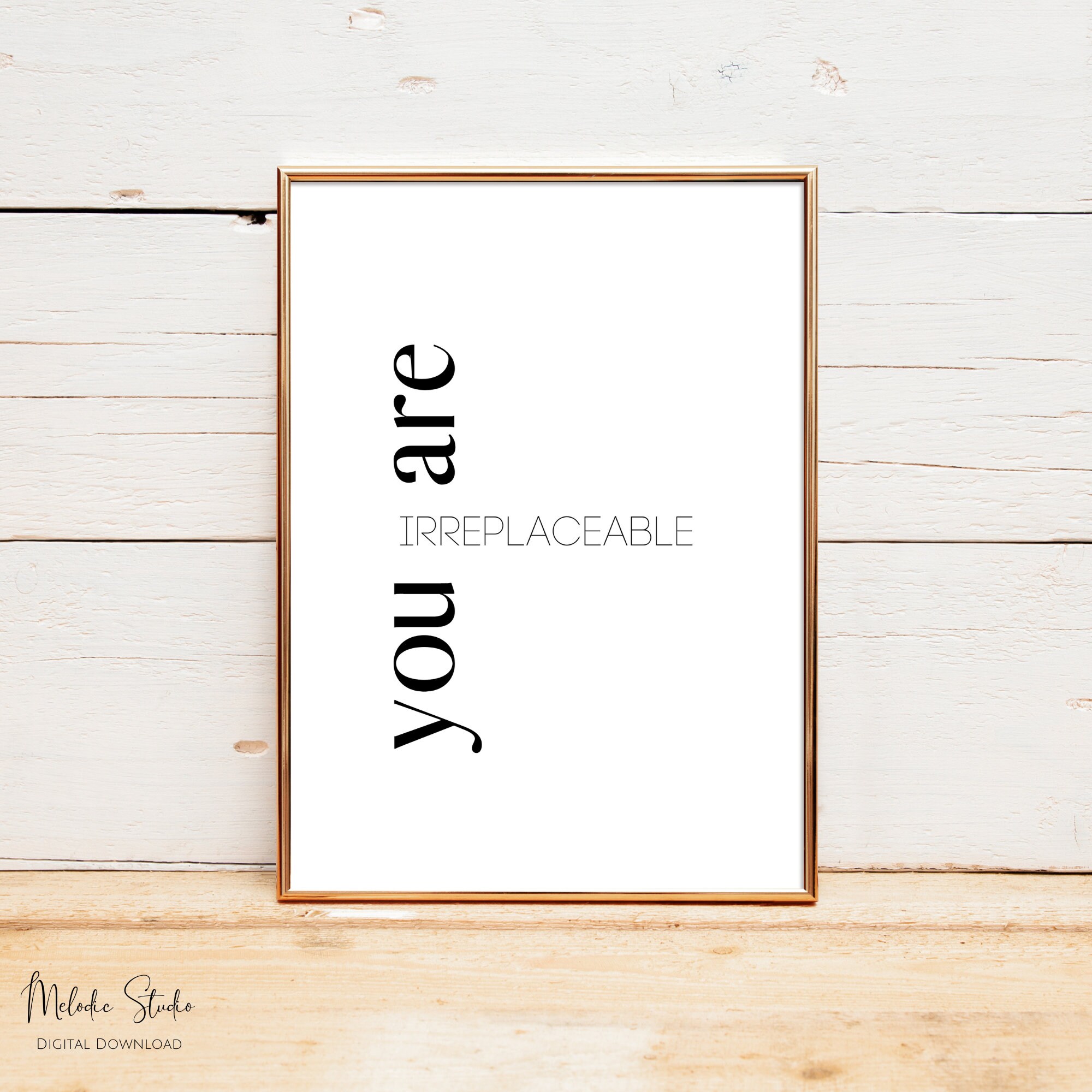 You Are Irreplaceable