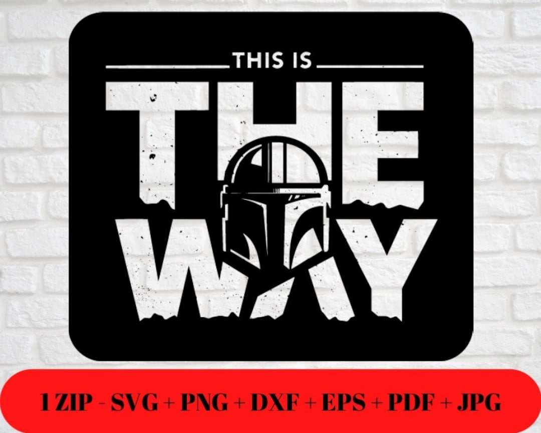 Mando Mandalorian SVG PNG JPG | This is the Way Dxf Eps Pdf ...