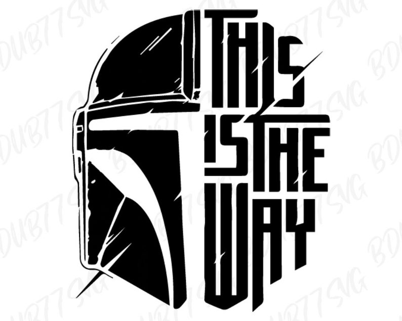 Mando Mandalorian SVG PNG JPG | This is the Way Dxf Eps Pdf ...