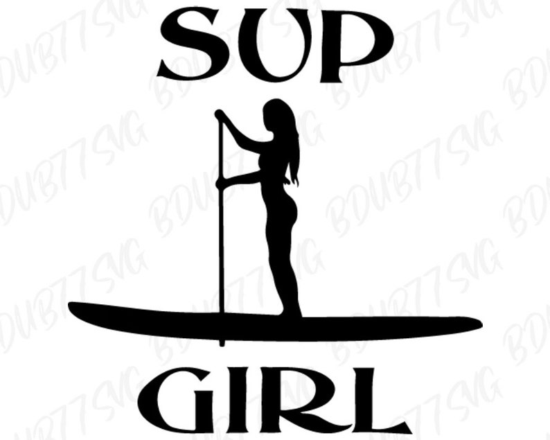 Sup Girl Paddleboard SVG PNG JPG Stand up Paddle Board Dxf - Etsy UK