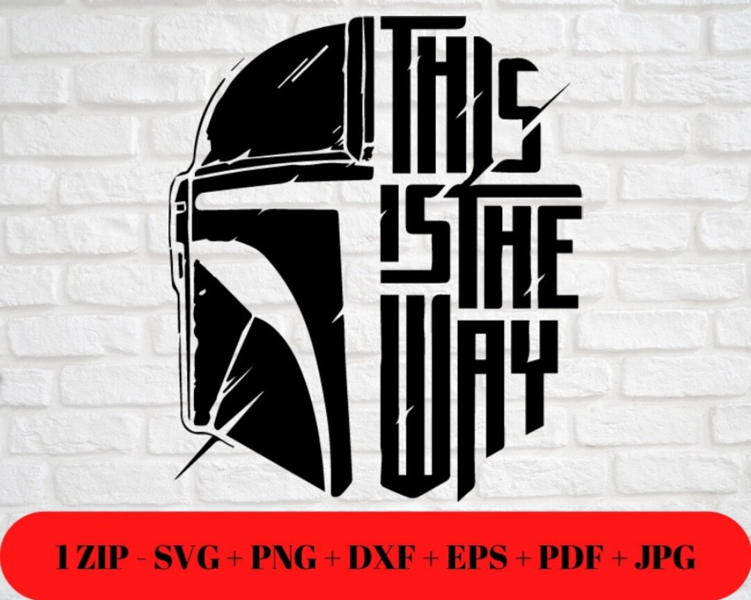 Mando Mandalorian SVG PNG JPG | This is the Way Dxf Eps Pdf ...