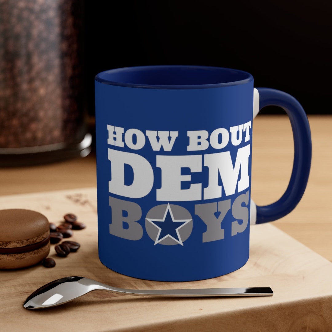 Dallas Cowboys Accent Coffee Mug: How Bout Dem Boys 11oz - Etsy
