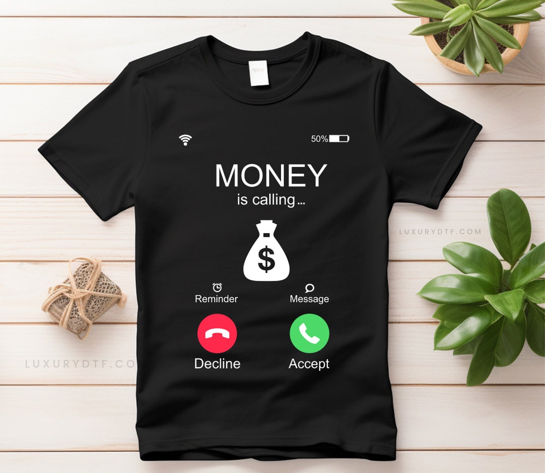 DTF Transfer - Money is Calling - Ready to Press Heat Transfers for T ...