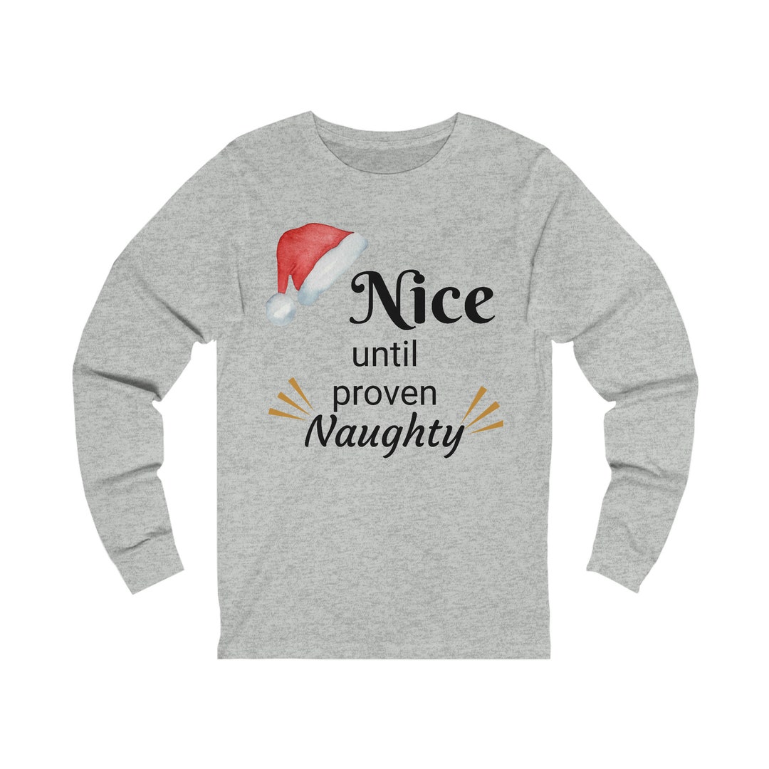 Nice Until Proven Naughty Shirt - Etsy