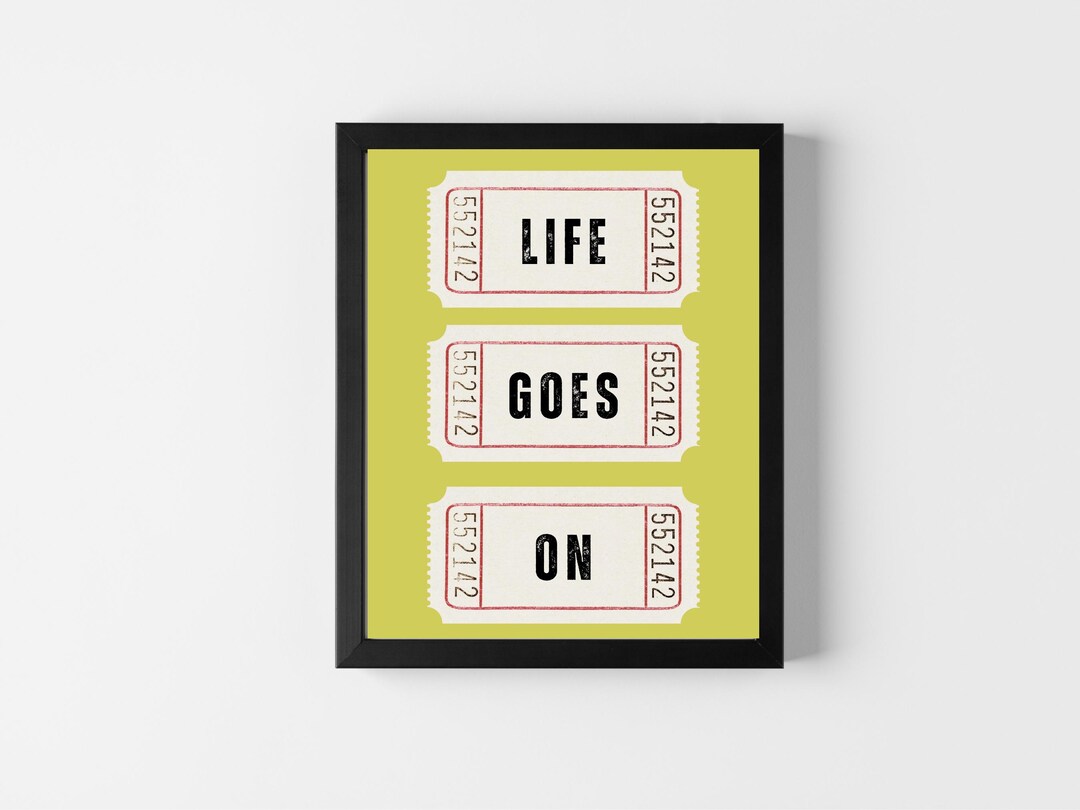 Life Goes on Movie Ticket Art Print (digital Download) - Etsy