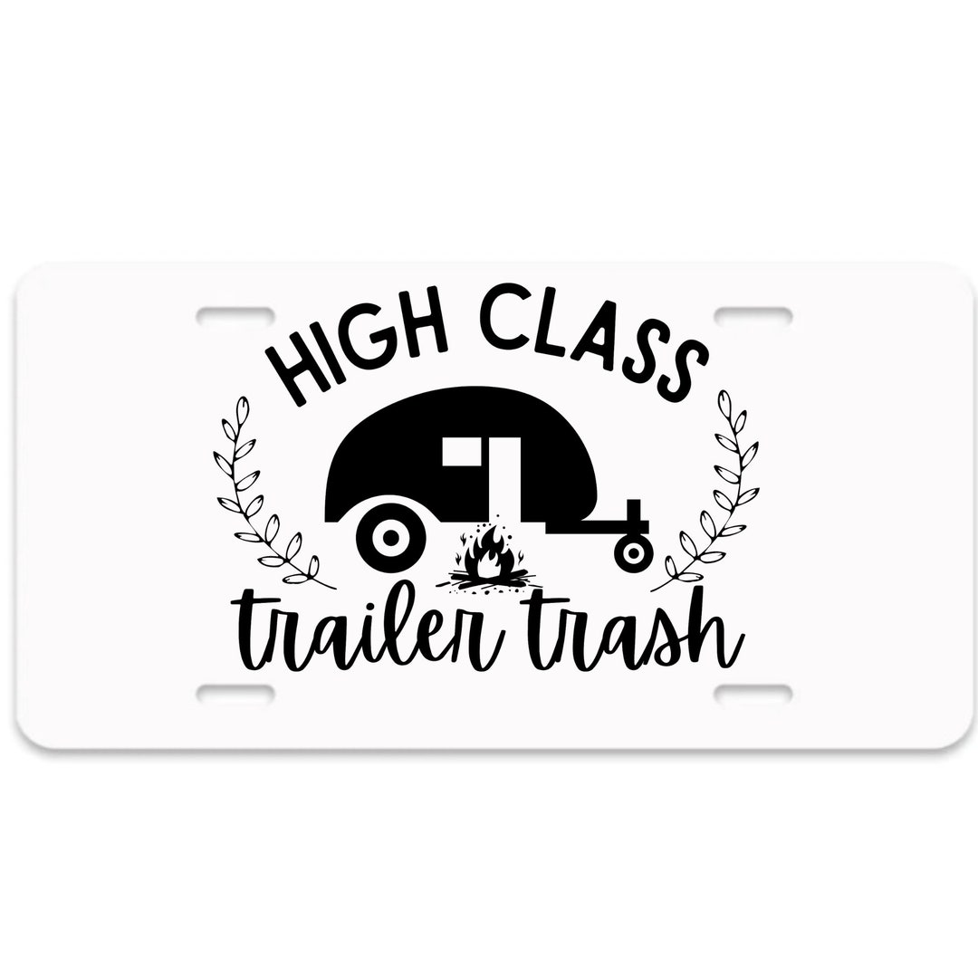 High Class Trailer Trash License Plate - Etsy