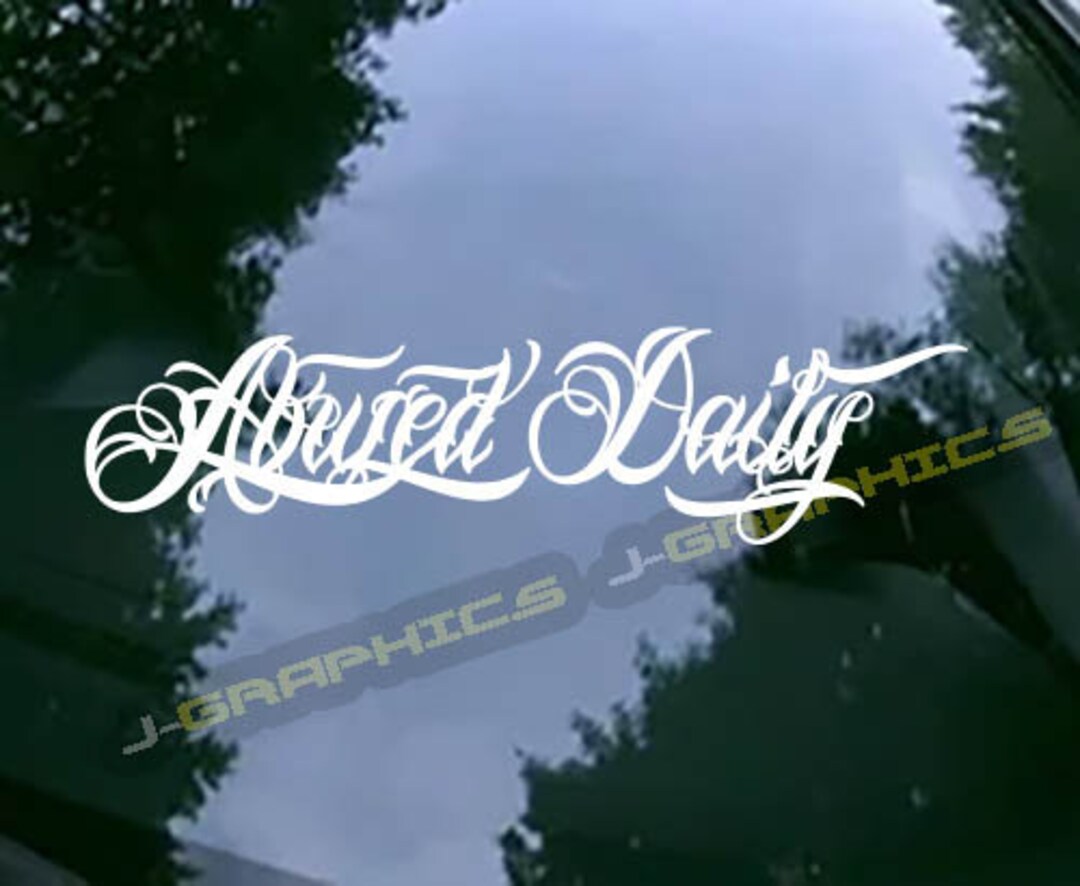 Abused Daily Vinyl Decal Sticker Car Truck SUV Window Bumper JDM - Etsy