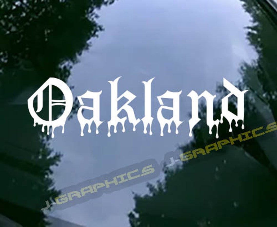 Oakland Drip Vinyl Decal Sticker Car Truck SUV Window Bumper California ...