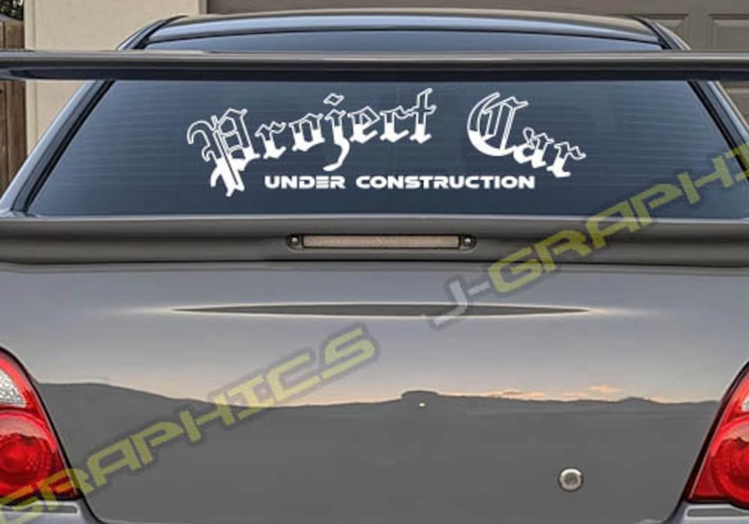 Project Car Rear Window Decal Sticker Banner JDM Vinyl Stance Euro Domestic KDM Under ...