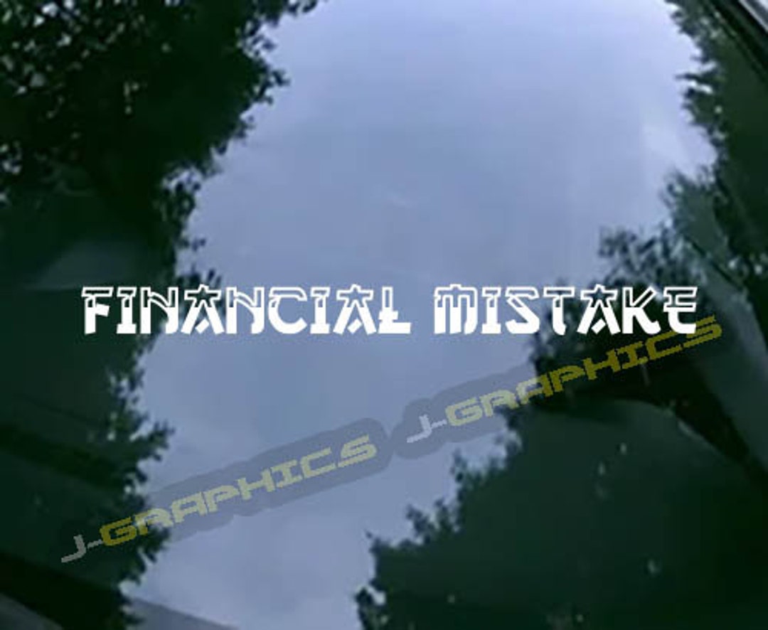 Financial Mistake Vinyl Decal Sticker Car Truck SUV Window Bumper JDM ...