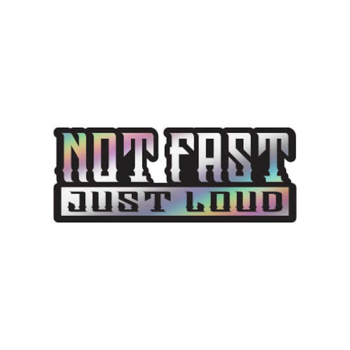 Not Fast Just Loud Decal Sticker / JDM Drift Stance KDM Euro Window ...