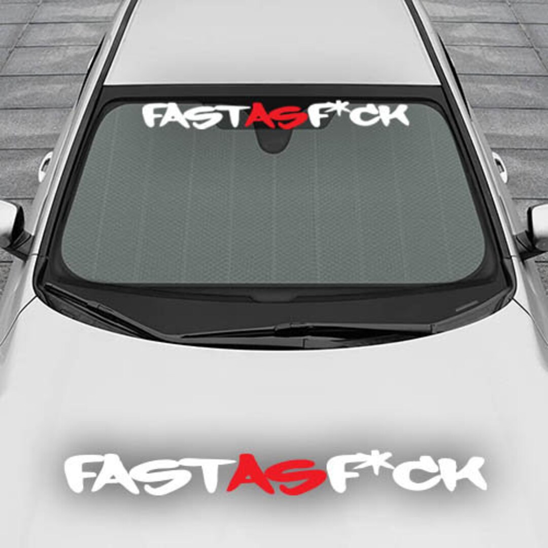 Fast as Fck Vinyl Decal Sticker Windshield Banner JDM 40" Euro KDM ...