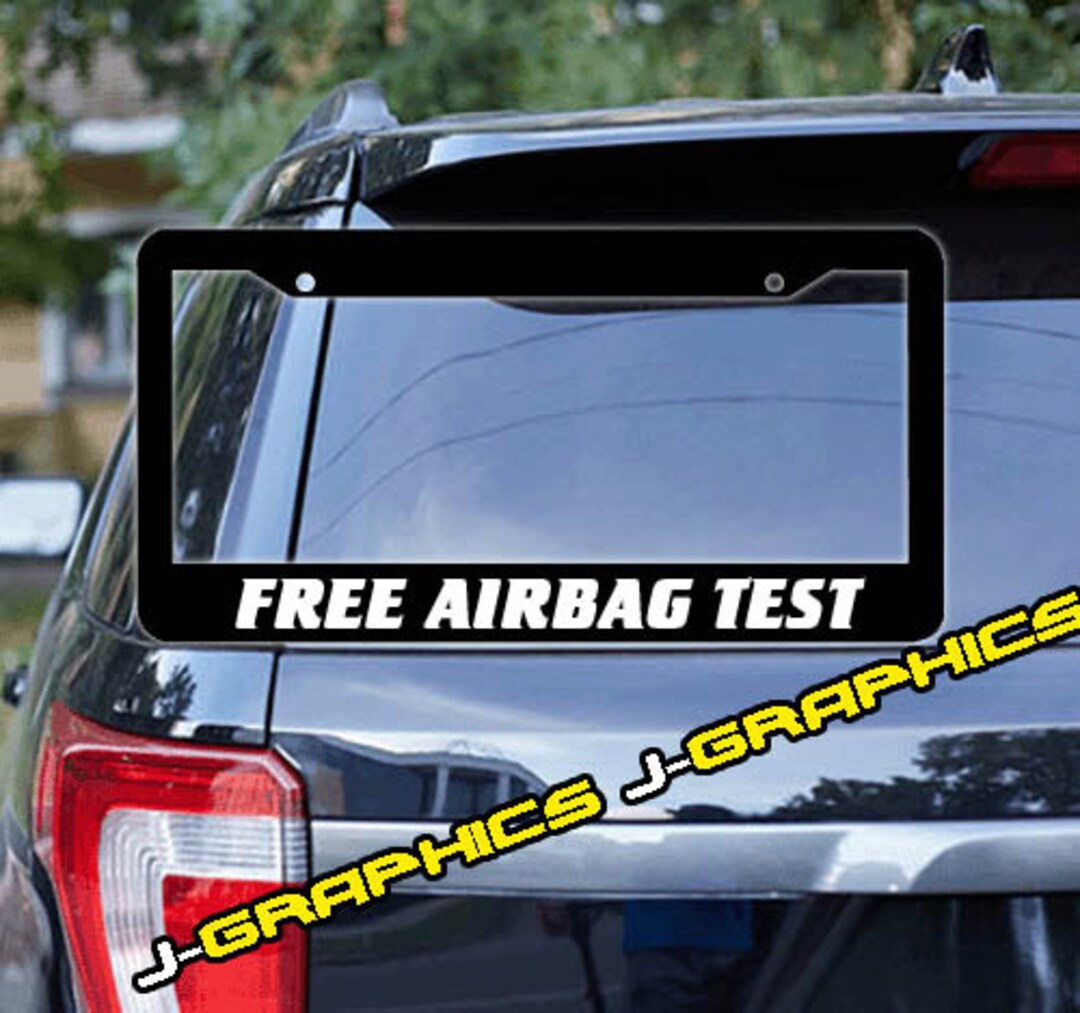 Free Airbag Test Funny License Plate Frame Lettering JDM KDM Euro USDM ...