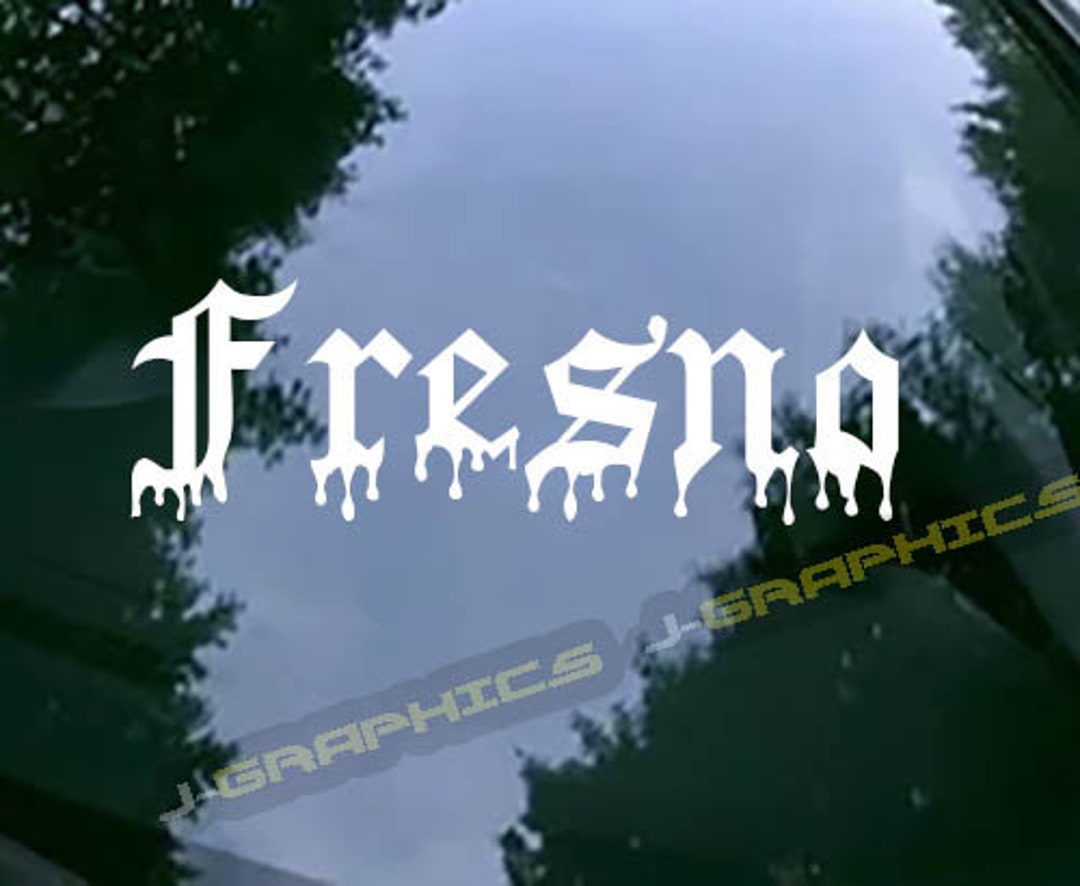 Fresno Drip Vinyl Decal Sticker Car Truck SUV Window Bumper California ...