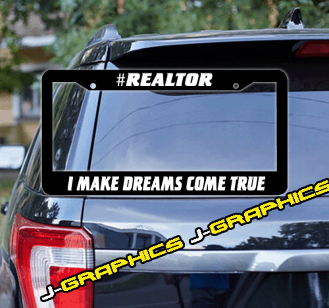 Realtor I Make Dreams Come True License Plate Frame Lettering Real ...
