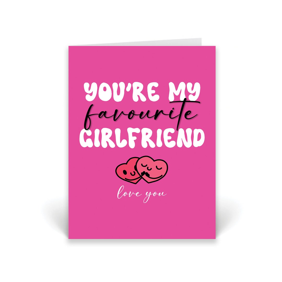 Funny Girlfriend Cards You're My Favourite Girlfriend Love You ...