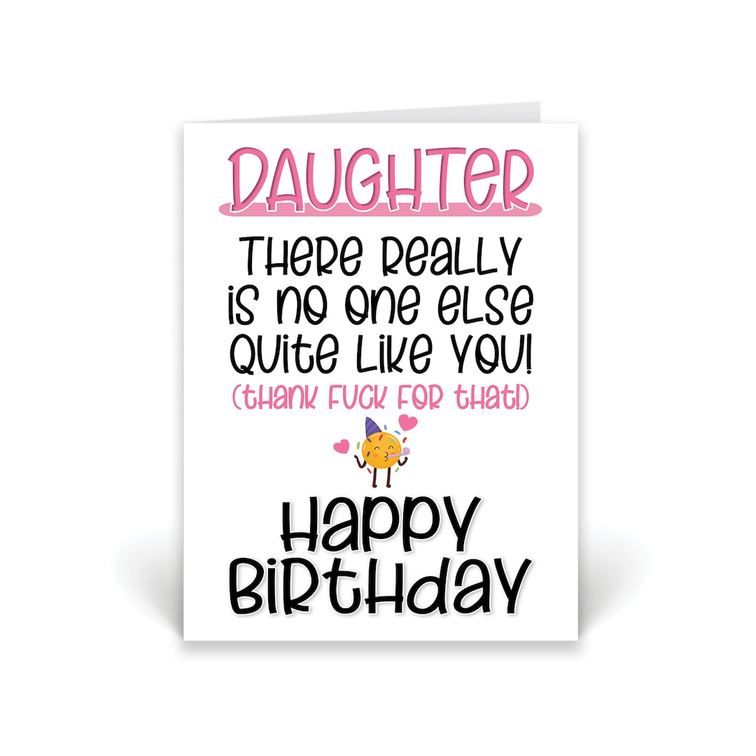 Funny Daughter Birthday Card No One Else Quite Like You Thank F*ck for ...