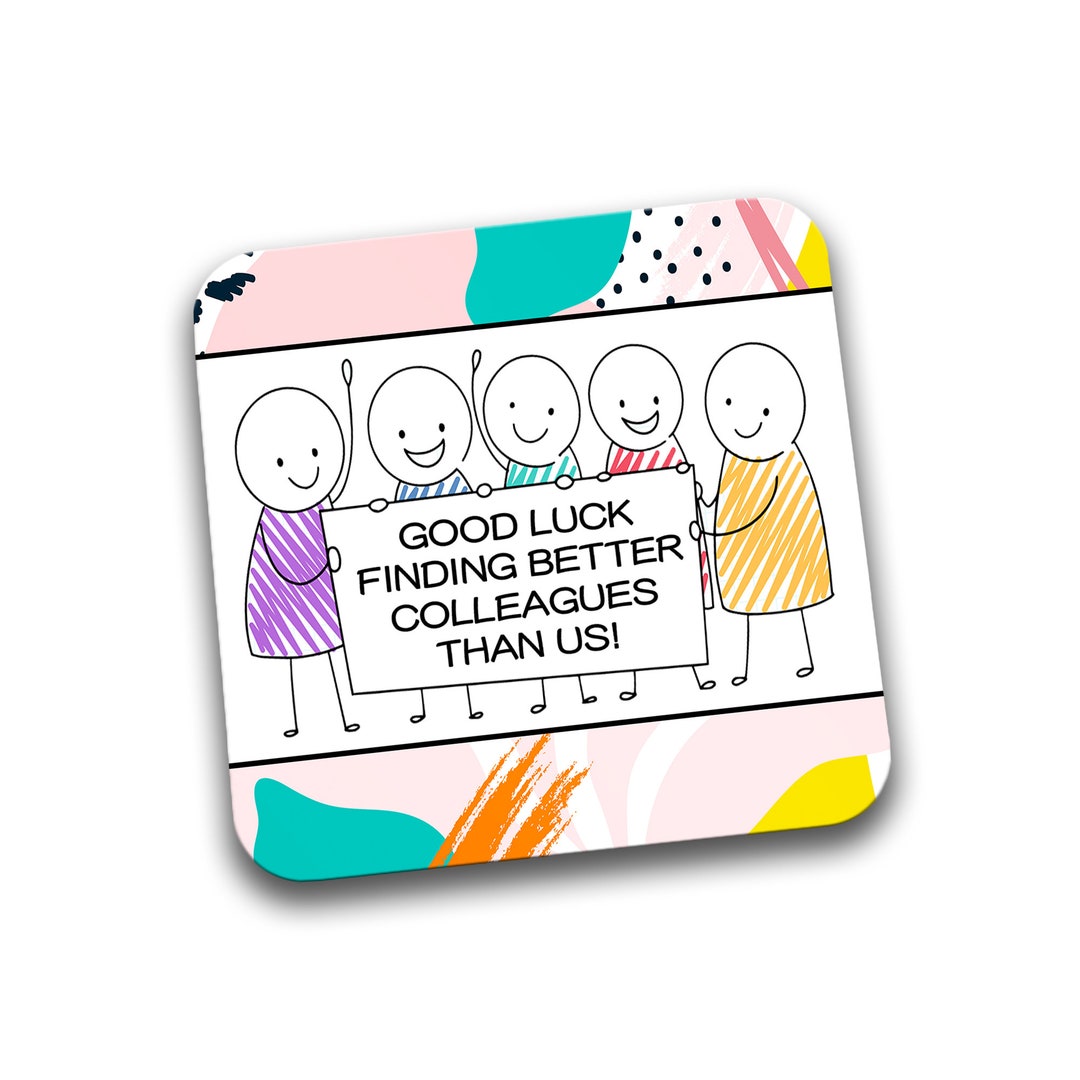 Funny Coasters Good Luck Finding Better Colleagues Than Us Gifts Funny ...