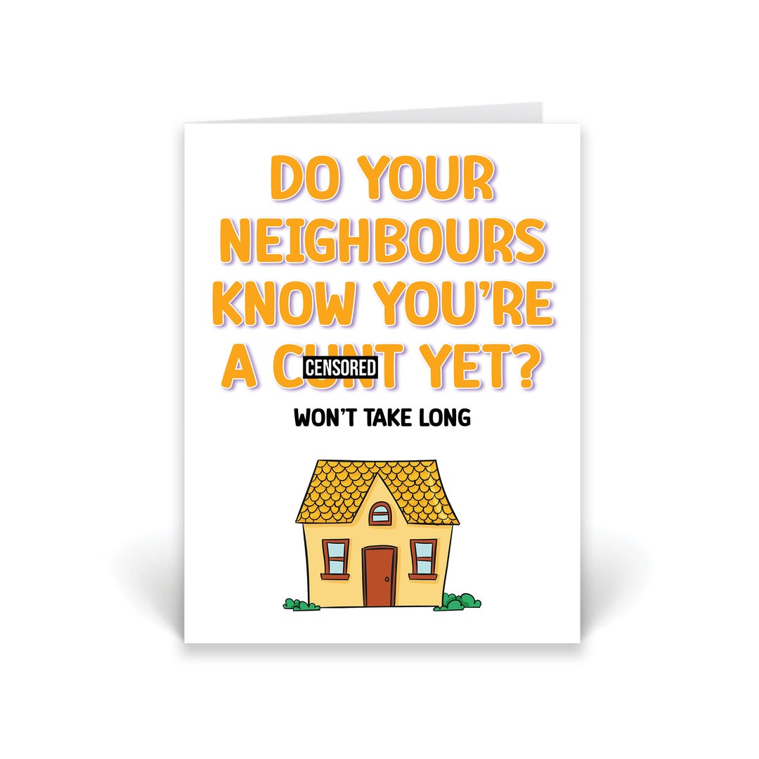 Funny New Home Card Housewarming Cards Do Your Neighbours Know You're A ...