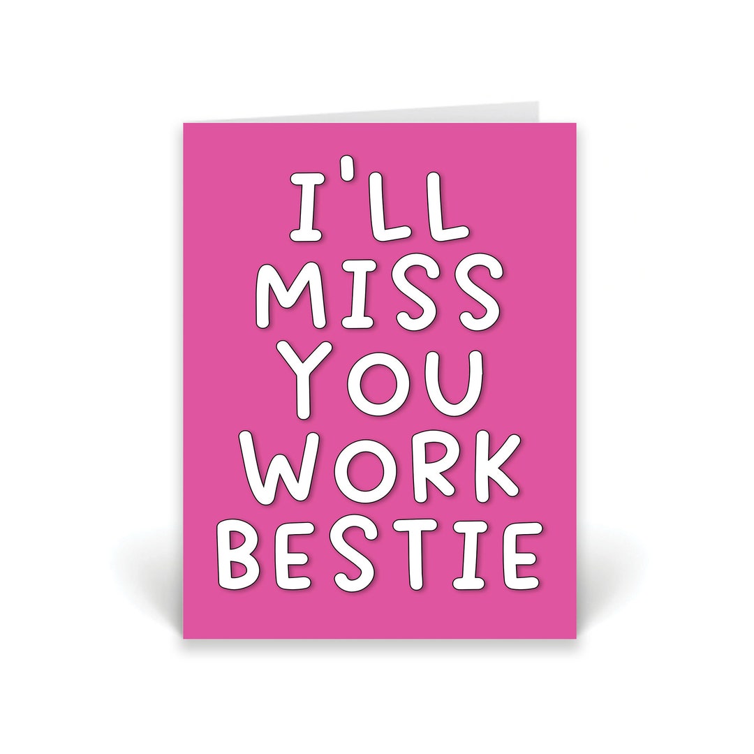 Leaving Card for Colleagues New Job Cards I'll Miss You Work Bestie ...